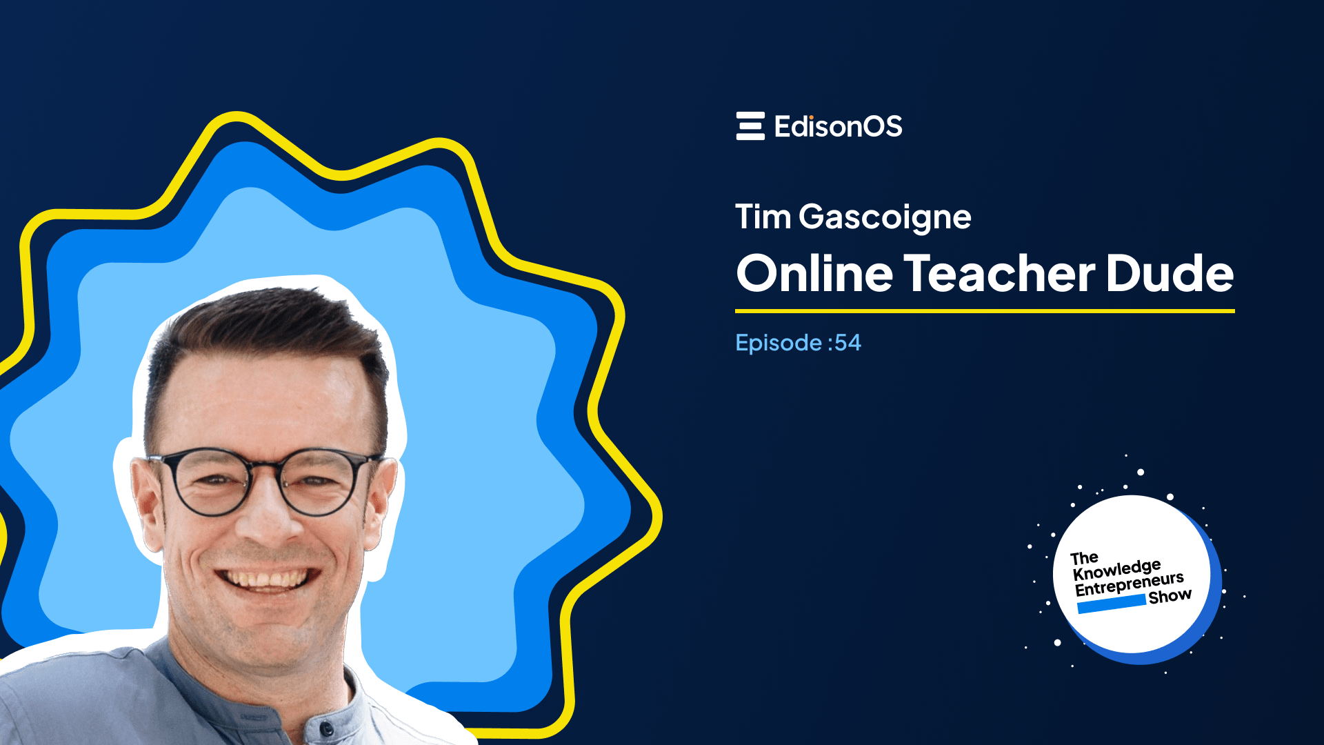 Episode 54 | Tim Gascoigne | Online Teacher Dude | EdisonOS